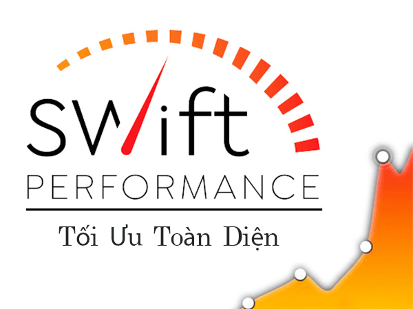 Plugin Swift Performance Pro - Tối Ưu Toàn Diện cho WordPress