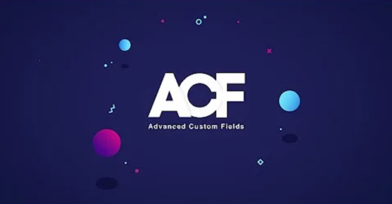 Plugin Advanced Custom Field Là Gì? Hướng Dẫn Sử Dụng ACF